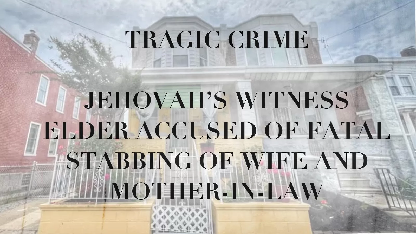 Tragic Crime: Elder Accused of fatal Stabbing of Wife and Mother-in-Law